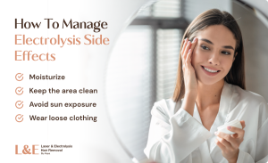 10 Common Electrolysis Hair Removal Side Effects